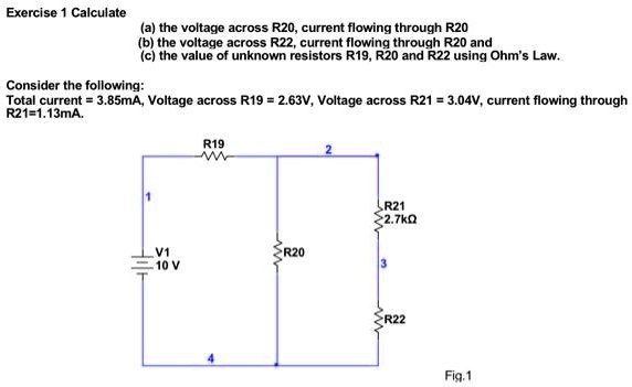SOLVED: Exercise 1 Calculate (a)the voltage across R20,current flowing ...