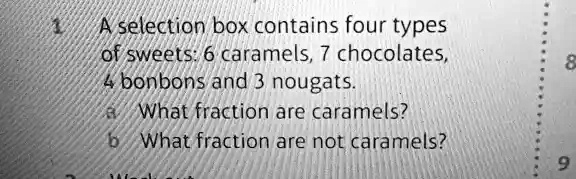 SOLVED: A selection box contains four types of sweets: 6 caramels, 7 ...