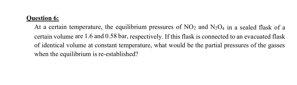 question 6 at a certain temperature the equilibrium pressures of noz ...