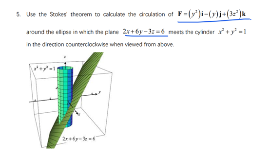 SOLVED: 5. Use the Stokes' theorem to calculate the circulation of 𝐅=(y^2) 𝐢-(y) 𝐣+(3 z^2) 𝐤 ...