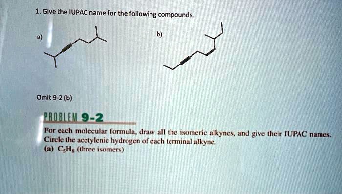 SOLVED: Give the IUPAC name for the following compounds. b) Omit 9-2(b) PROBLEM 9-2: For each ...