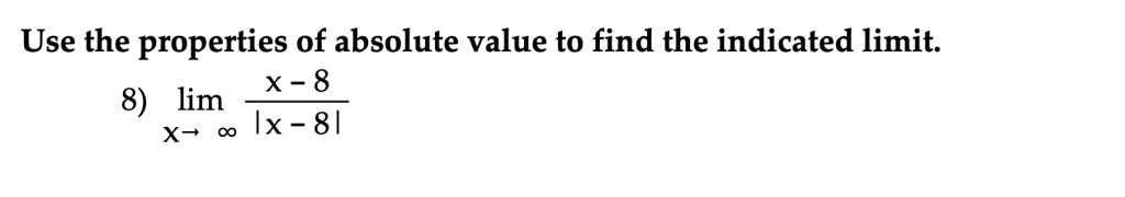 SOLVED: Use the properties of absolute value to find the indicated ...
