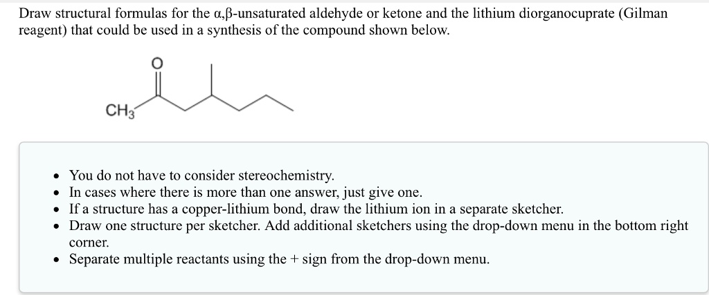 SOLVED: Draw structural formulas for the G,B-unsaturated aldehyde or ketone and the lithium ...