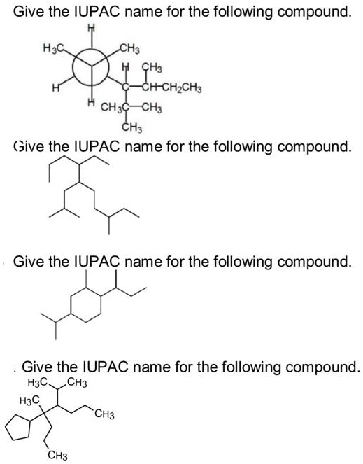 SOLVED: Give the IUPAC name for the following compound: Hac CH3 CH3 CH-CH2CH2CH2CH3 CH3 CH3 ...