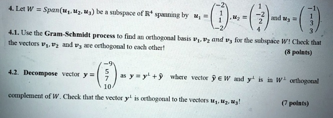 4. Let W = Span(u1, u2, u3) be a subspace of R^4 spanning by u1 = , u2 = and u3 = 4.1. Use the ...