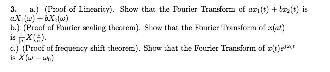 Solved A Proof Of Linearity Show That The Fourier Transform Of Axit Bxzt Is Ax1w Bx2 