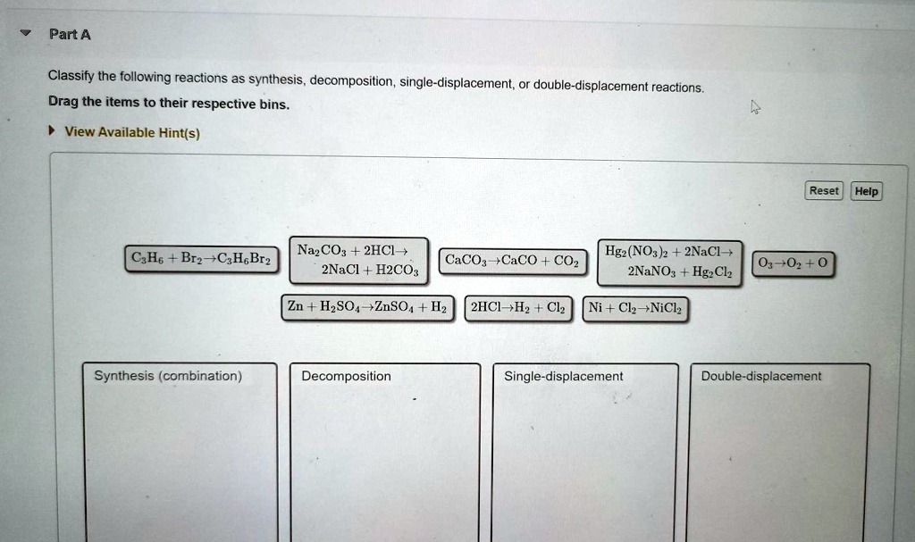 part a classify the following reactions as synthesis decomposition single displacement or double ...