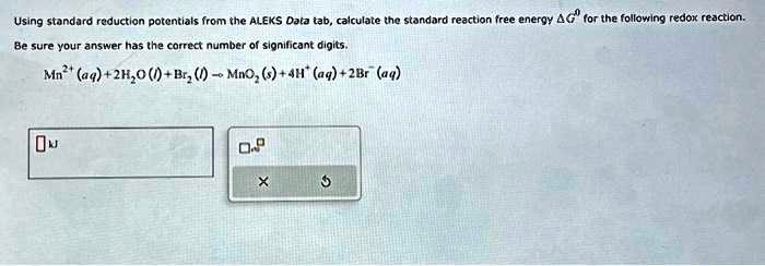 SOLVED: Text: Using standard reduction potentials from the ALEKS Data tab, calculate the ...