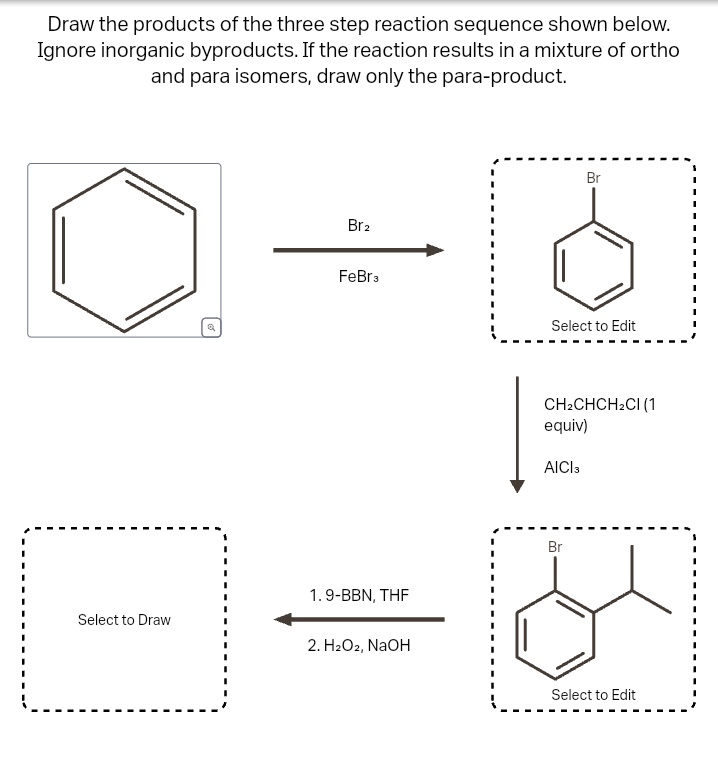 [GET ANSWER] draw the products of the three step reaction sequence shown below ignore inorganic ...