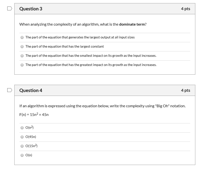 Solved When Analyzing The Complexity Of An Algorithm What Is The Dominant Term The Part Of