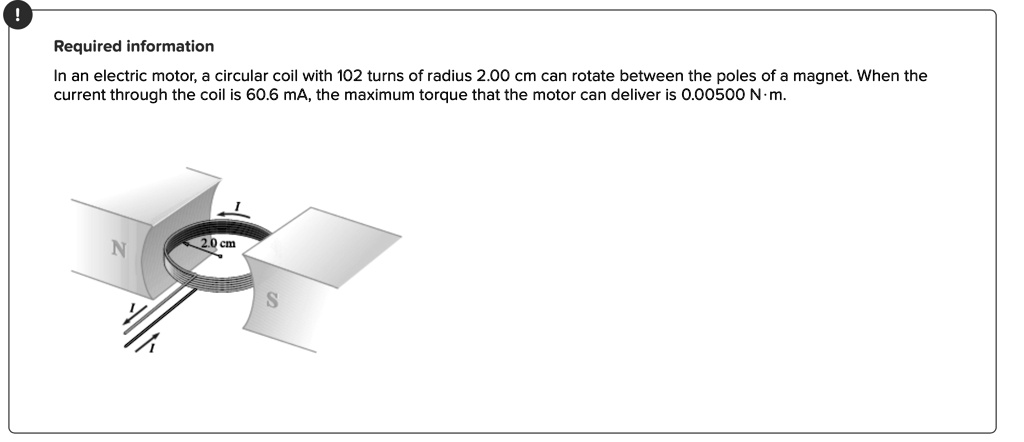 SOLVED: Required information In an electric motor; circular coil with ...