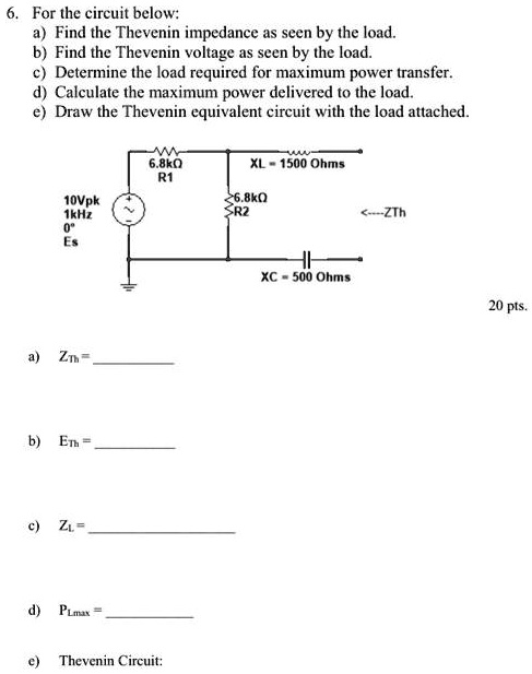 SOLVED: For the circuit below: Find the Thevenin impedance as seen by the load. 6) Find the ...