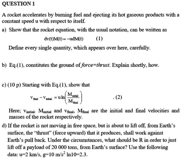 SOLVED: QUESTION 1: A rocket accelerates by burning fuel and ejecting ...
