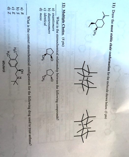 SOLVED: 11) Draw the most 2 stable chair conformation for molecule ...