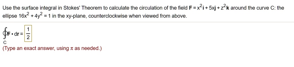 use the surface integral in stokes theorem to calculate the circulation of the field fx2i sxj ...