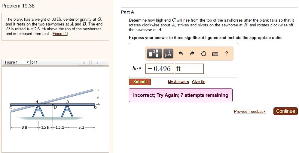 Problem 19.38 Part A The plank has a weight of 30 lb, center of gravity at G, and it rests on ...