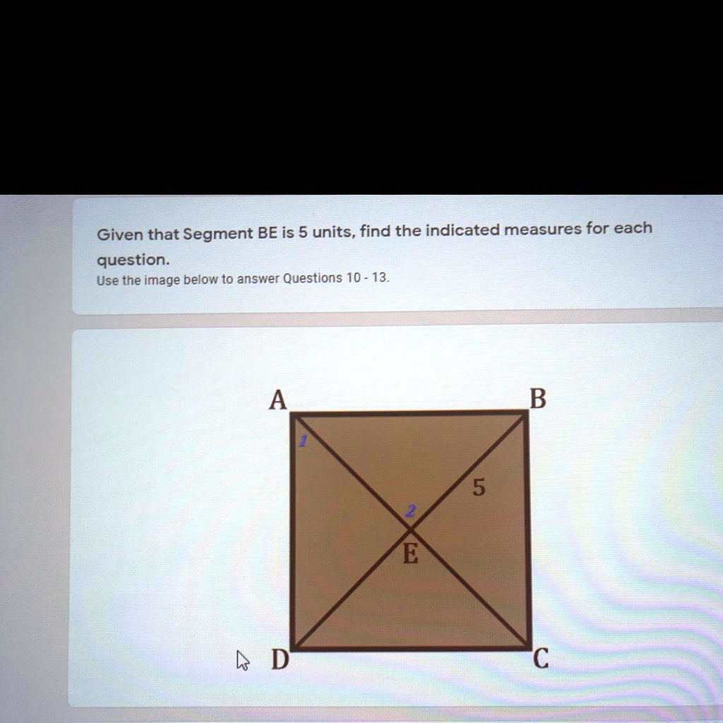 Given that Segment BE is 5 units, find the indicated...