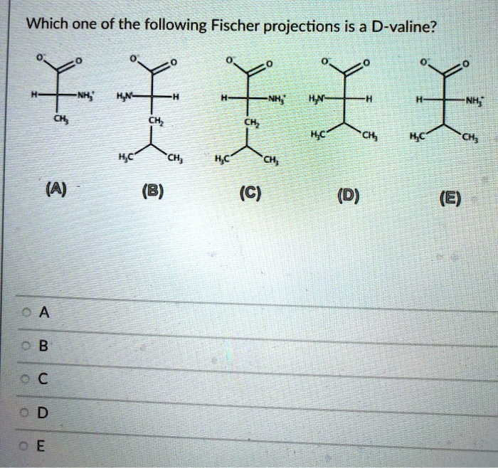SOLVED: Which one of the following Fischer projections is a D-valine ...