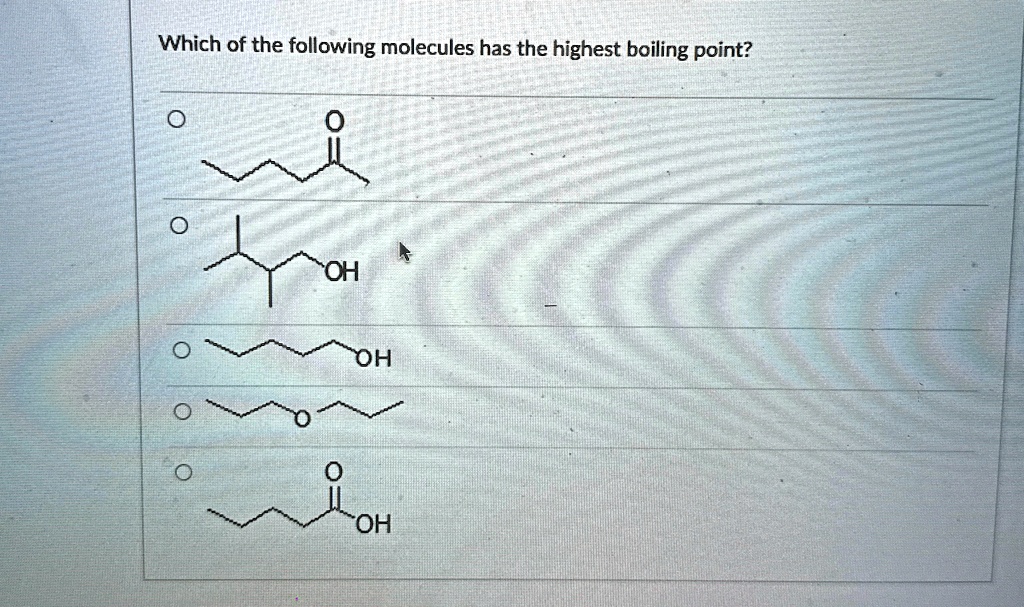 Which of the following molecules has the highest boiling point?