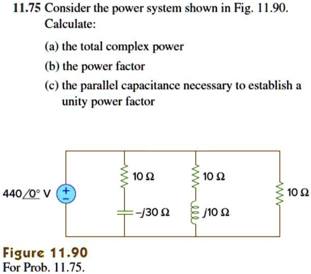 1175 consider the power system shown in fig1190 calculate athe total ...