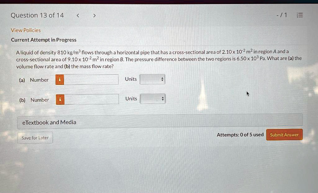 question 13 of 14 view policies current attempt in progress aliquid of density 810 kgjm flows ...