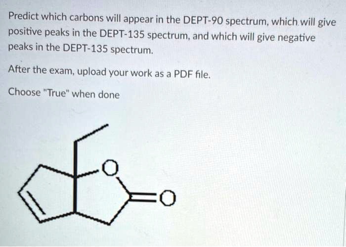 SOLVED: Predict which carbons will appear in the DEPT-90 spectrum ...
