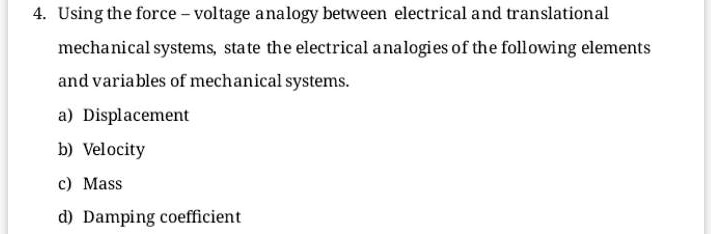 SOLVED: Using the force-voltage analogy between electrical and translational mechanical systems ...