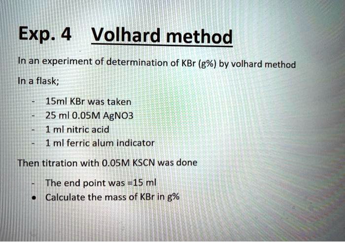 SOLVED: Exp. 4: Volhard Method In an experiment of determination of KBr ...