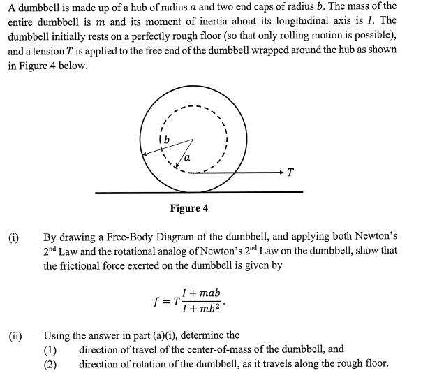 [GET ANSWER] A dumbbell is made up of a hub of radius a and two end ...