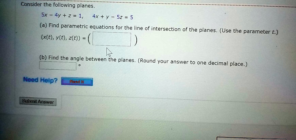 SOLVED:Consider the following planes_ Sx 4y + 2 = 1, 4x + y _ Sz = 5 (a) Find parametric ...