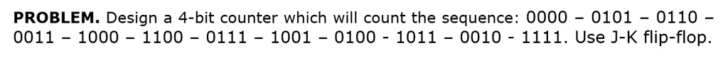 Solved Pr0blem Design A 4 Bit Counter Which Will Count The Sequence 2101
