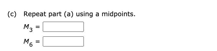 Solved C Repeat Part A Using A Midpoints M3 M6 7506