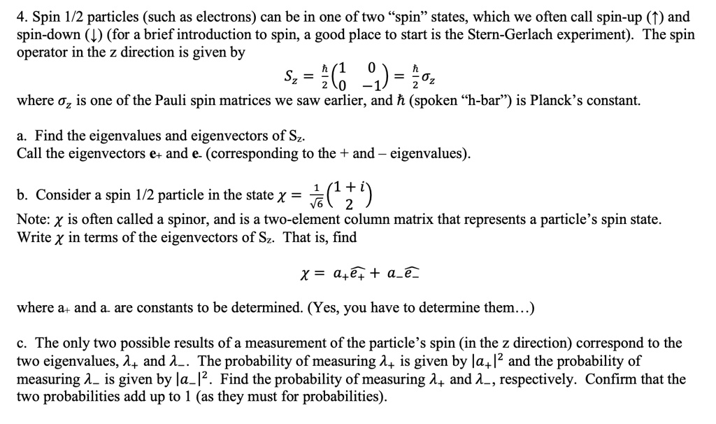 spin 12 particles such as electrons can be in one of two spin states ...