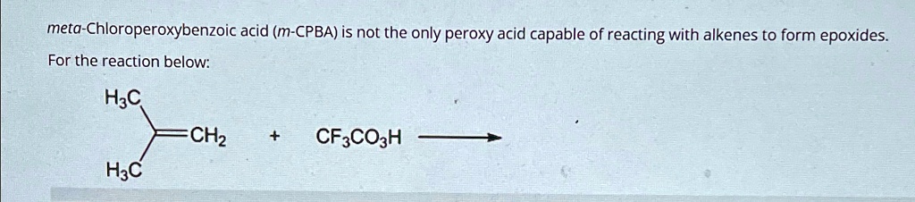 [GET ANSWER] meta-Chloroperoxybenzoic acid (m-CPBA) is not the only ...