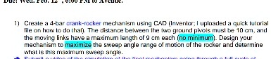 1) Create a 4-bar crank-rocker mechanism using CAD (Inventor; I ...