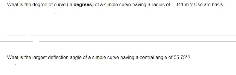 What is the degree of curve (in degrees) of a simple curve having a radius of = 341 m.? Use arc ...