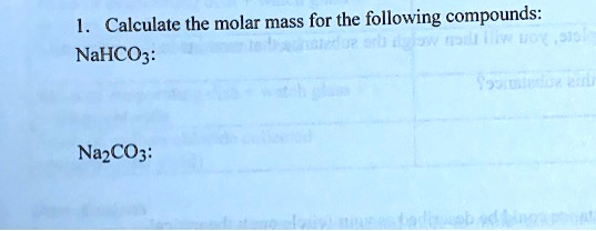 SOLVED: Calculate the molar mass for the following compounds: NaHCO3, Na2CO3.