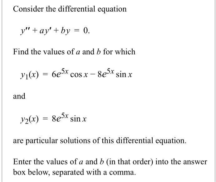 SOLVED: Consider the differential equation y" + ay' + by = 0 Find the ...