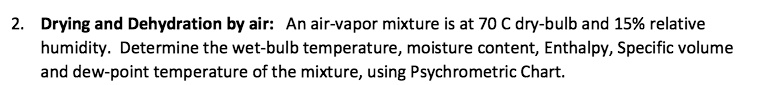 SOLVED: Drying and Dehydration by Air: An air-vapor mixture is at 70Â°C ...