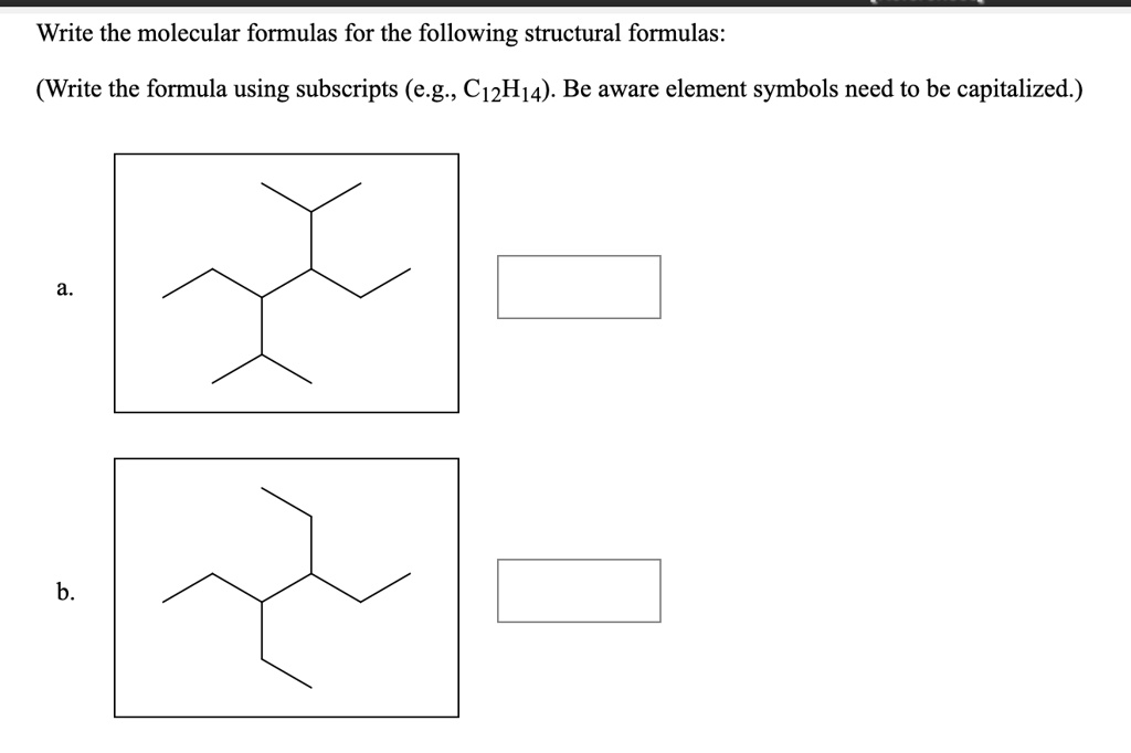 SOLVED: Write the molecular formulas for the following structural ...