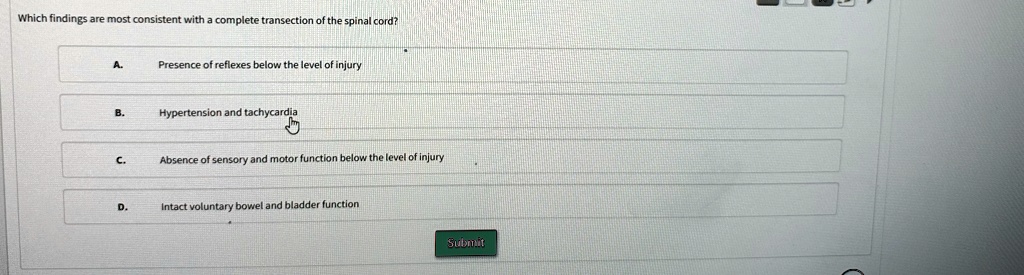 which findings are most consistent with a complete transection of the ...