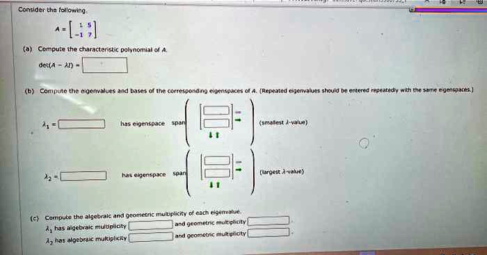 SOLVED: Consider the following x-[1,] a) Compute the characteristic polynomial of A. det(A) - A ...