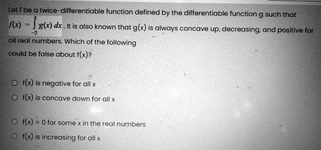 Let f be a twice-differentiable function defined by the differentiable function g such that f(x ...