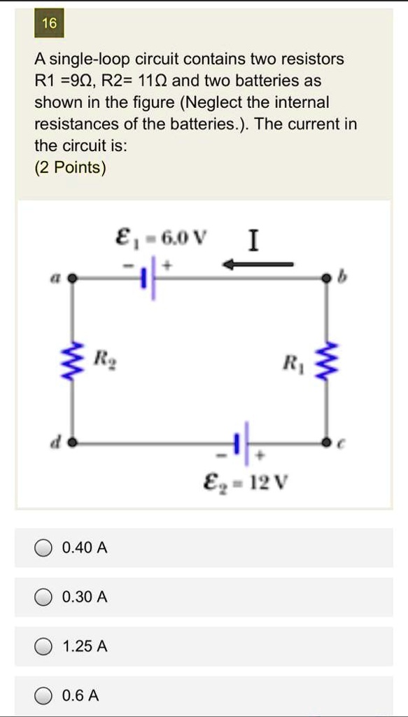 SOLVED: 16 A single-loop circuit contains two resistors R1 =902, R2 ...