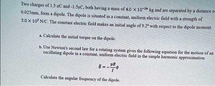 SOLVED: a.Calculate the initial torque on the dipole oscillating dipole ...
