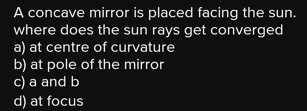 A concave mirror is placed facing the sun. where does the sun rays get ...