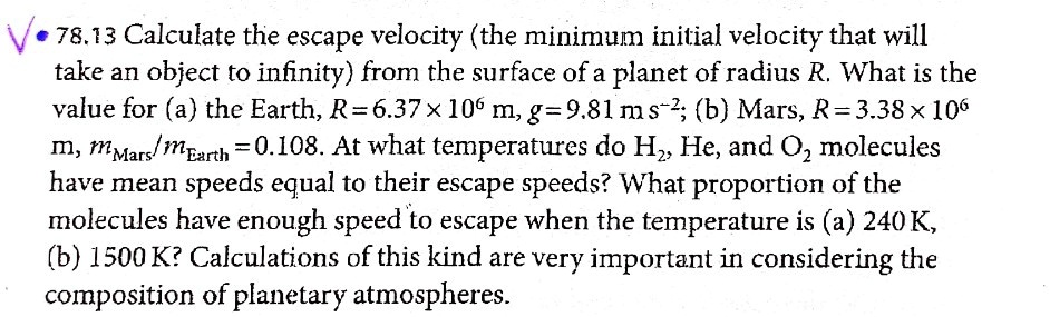 78.13 Calculate the escape velocity (the minimum initial velocity that will take an object to ...
