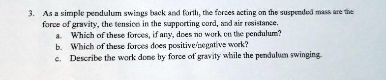 as simple pendulum swings back and forth the forces acting on the ...