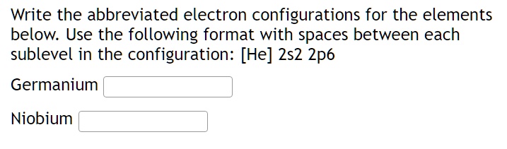 Solved Write The Abbreviated Electron Configurations For The Elements