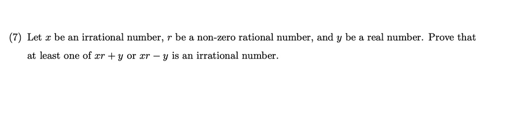 (7) Let x be an irrational number, r be a non-zero rational number, and ...